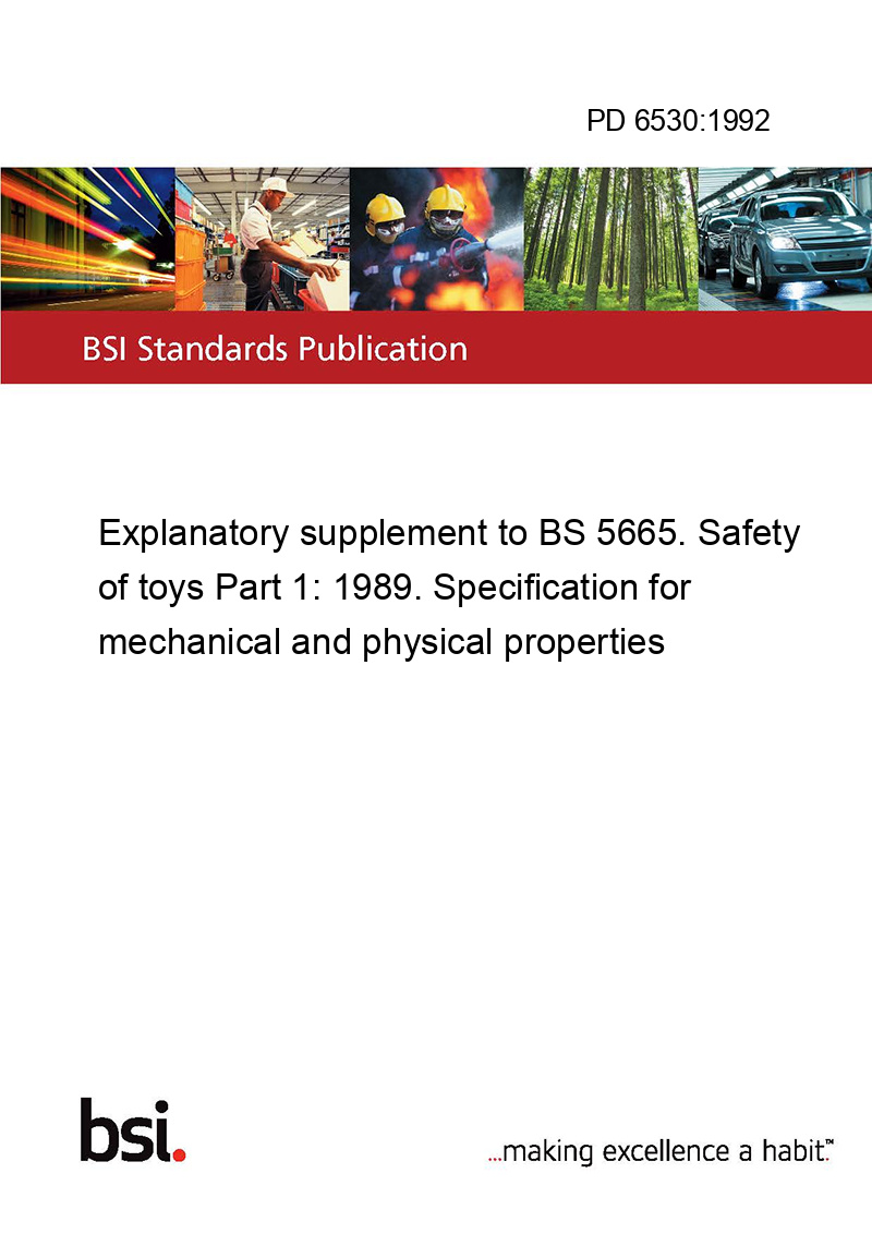 PD 6530:1992 Explanatory supplement to BS 5665. Safety of toys Part 1: ...