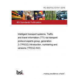 PD ISO/TS 21219-1:2016 Intelligent transport systems. Traffic and travel information (TTI) via ...