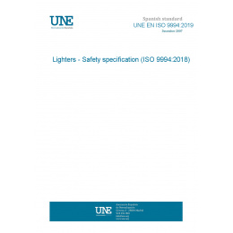 UNE EN ISO 9994:2019 Lighters - Safety specification (ISO 9994:2018)