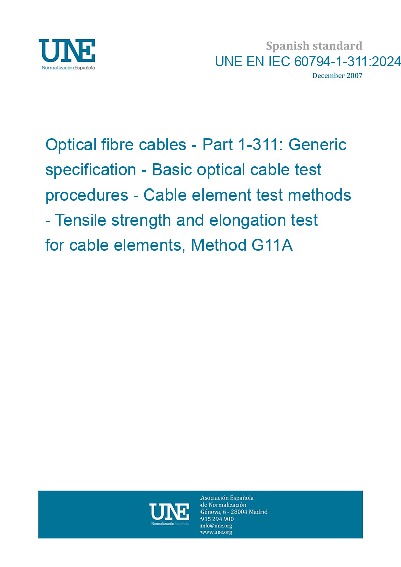 UNE EN IEC 60794-1-311:2024 Optical fibre cables - Part 1-311: Generic ...