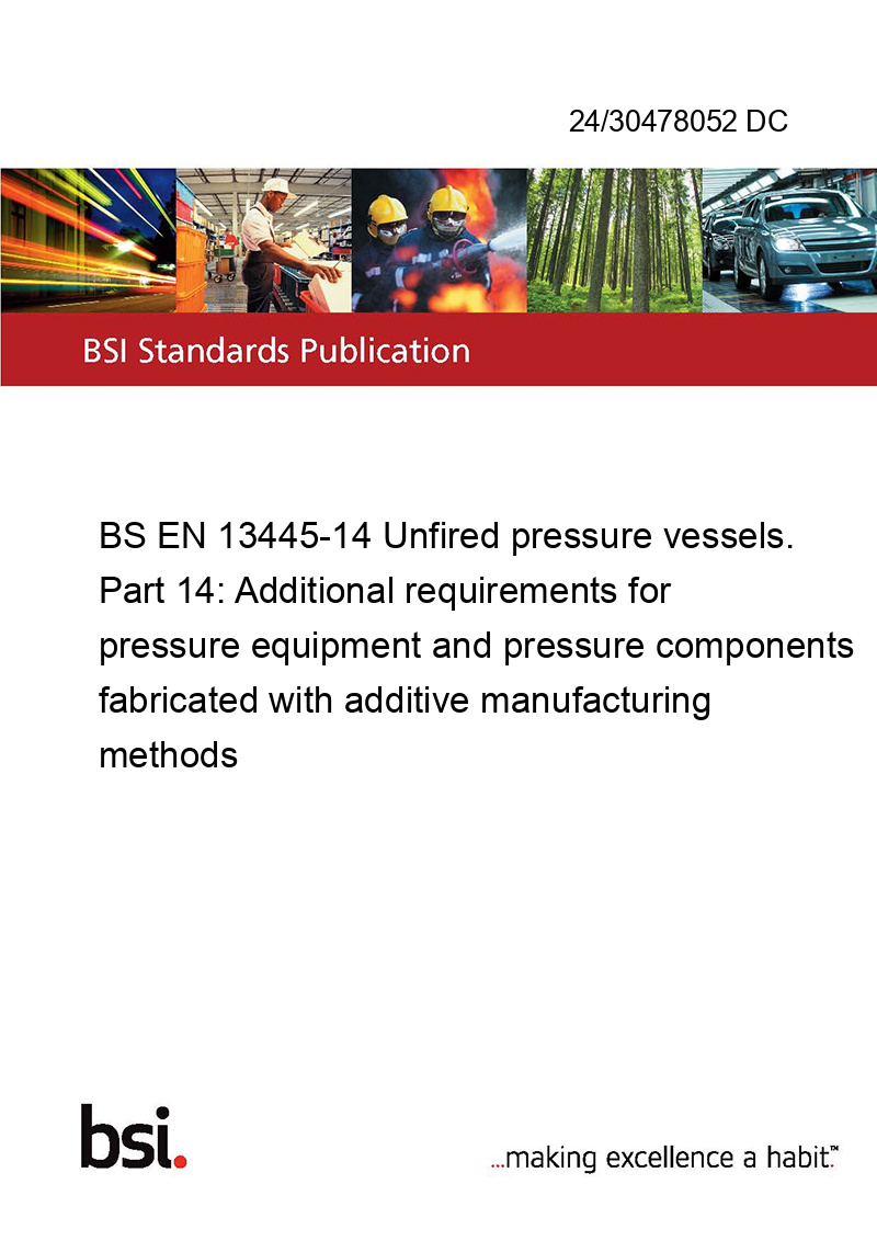 24/30478052 DC BS EN 13445-14 Unfired pressure vessels. Part 14 ...