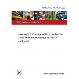 PD ISO/IEC TR 24028:2020 Information technology. Artificial intelligence. Overview of ...