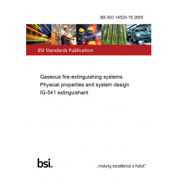 BS ISO 14520-15:2005 Gaseous fire-extinguishing systems. Physical ...