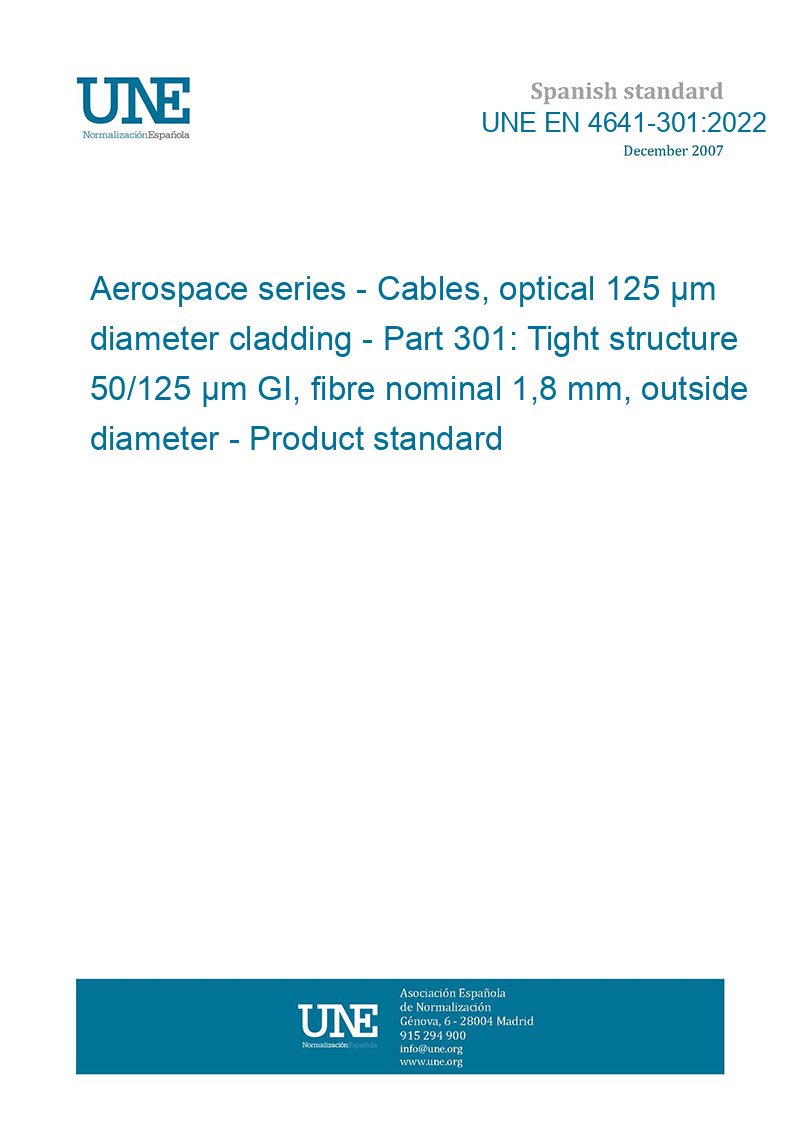 UNE EN 4641-301:2022 Aerospace series - Cables, optical 125 µm diameter ...