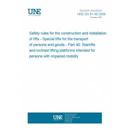 UNE EN 81-40:2009 Safety rules for the construction and installation of lifts - Special lifts ...