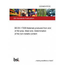 23/30481478 DC BS EN 17308 Materials produced from end of life tyres ...