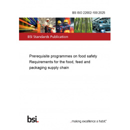 BS ISO 22002-100:2025 Prerequisite programmes on food safety ...