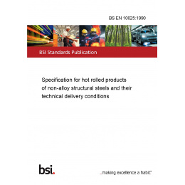 BS EN 10025:1990 Specification for hot rolled products of non-alloy structural steels and their ...