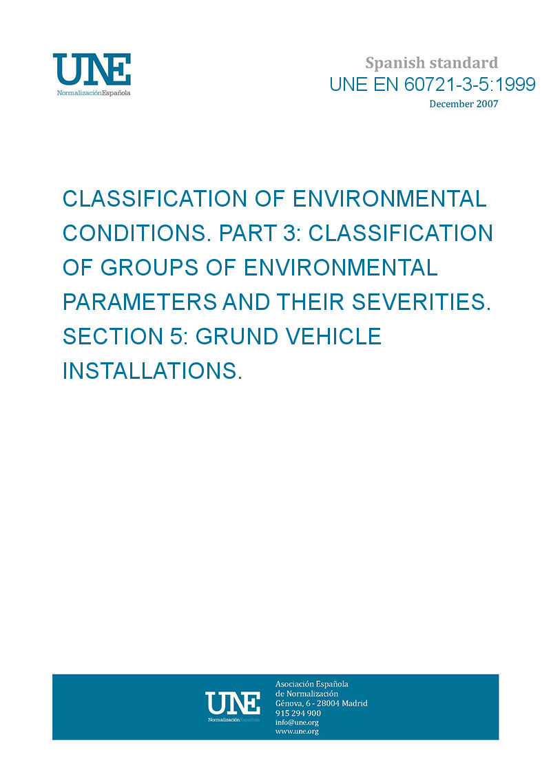UNE EN 60721-3-5:1999 CLASSIFICATION OF ENVIRONMENTAL CONDITIONS. PART ...