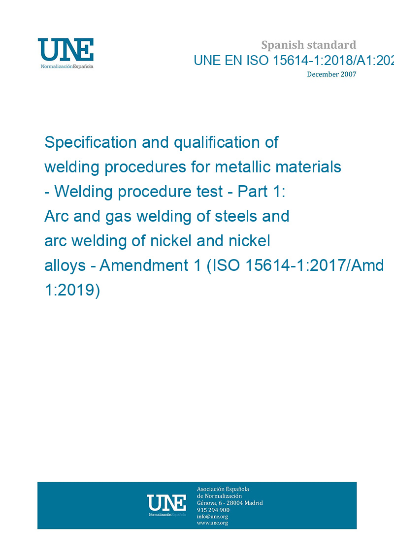 UNE EN ISO 15614-1:2018/A1:2020 Specification and qualification of welding procedures for ...