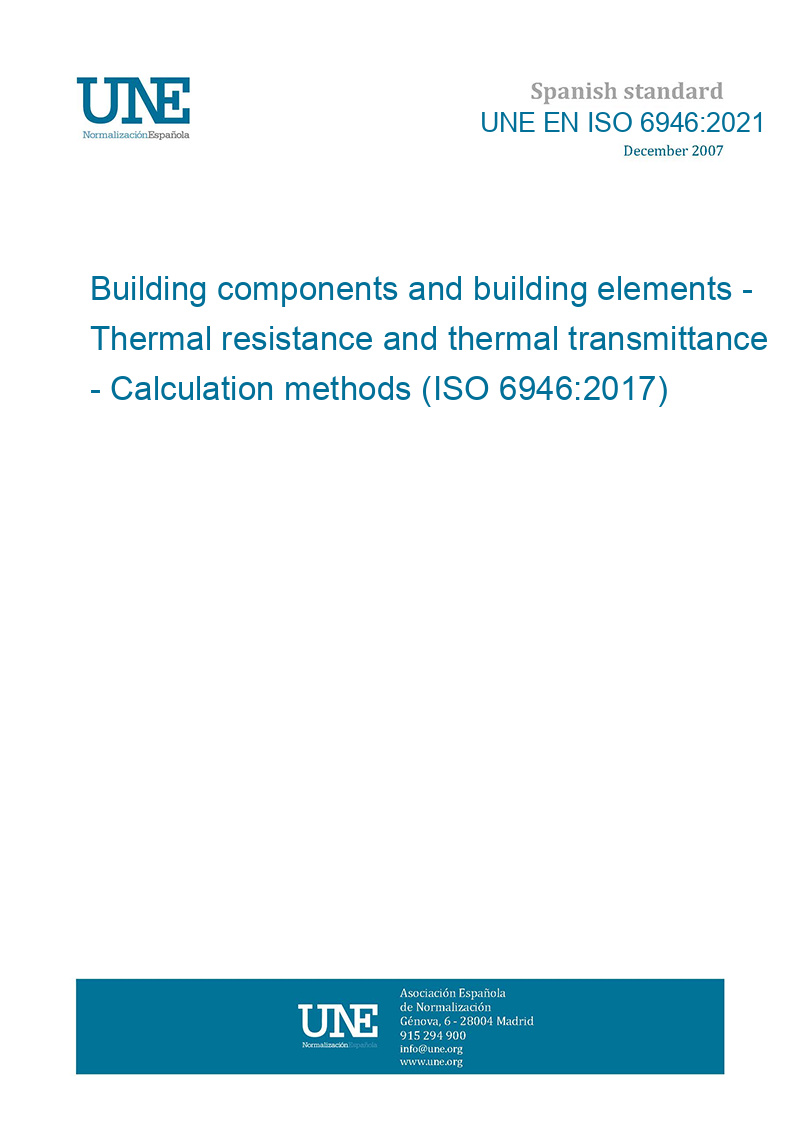 UNE EN ISO 6946:2021 Building components and building elements - Thermal resistance and thermal ...