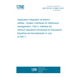 UNE EN IEC 61968-3:2021 Application integration at electric utilities - System interfaces for ...