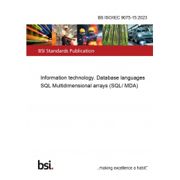 BS ISO/IEC 9075-15:2023 Information technology. Database languages SQL Multidimensional arrays ...