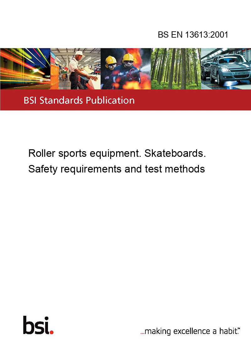 BS EN 13613:2001 Roller sports equipment. Skateboards. Safety ...
