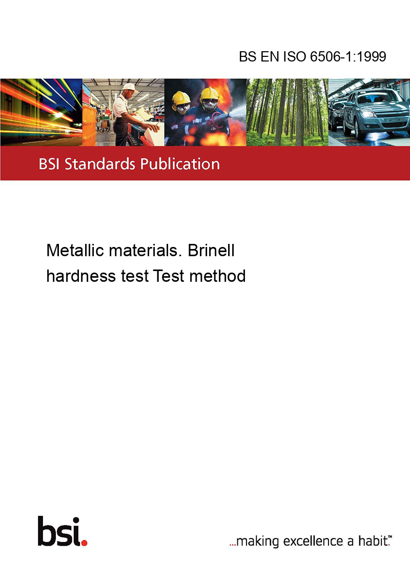 BS EN ISO 6506-1:1999 Metallic materials. Brinell hardness test Test method