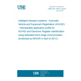 UNE EN 16312:2013 Intelligent transport systems - Automatic Vehicle and Equipment Registration ...
