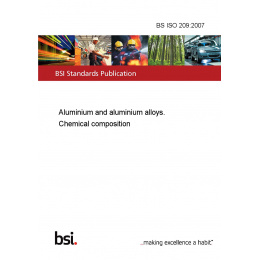 BS ISO 209:2007 Aluminium and aluminium alloys. Chemical composition