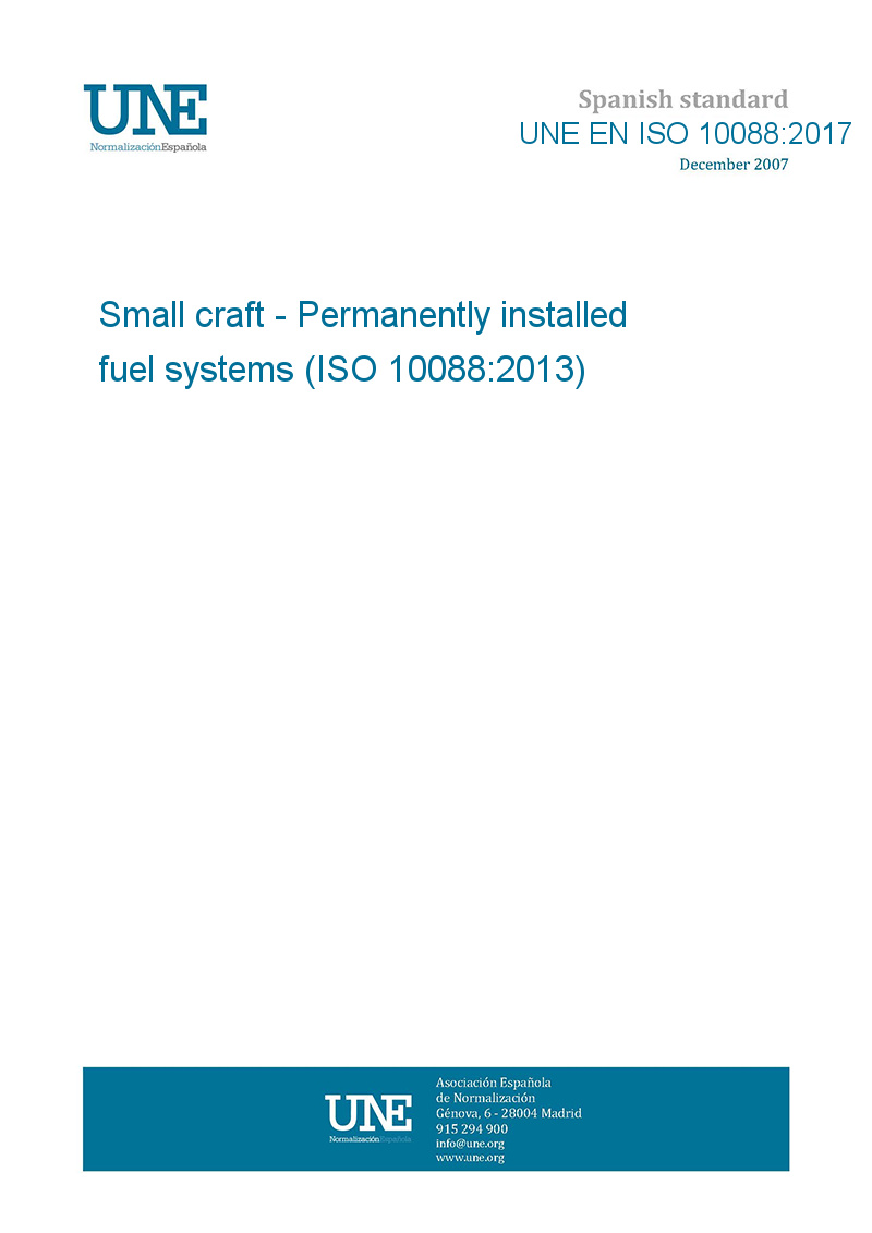 UNE EN ISO 10088:2017 Small craft - Permanently installed fuel systems ...