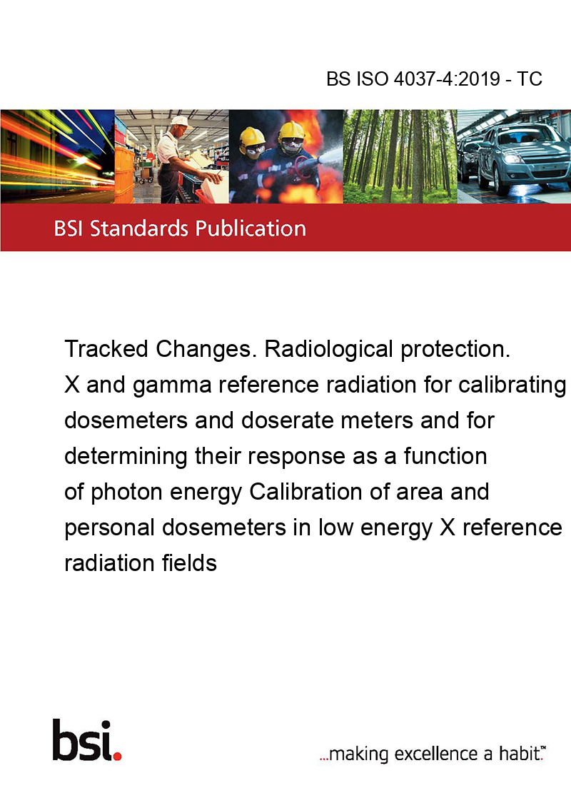 BS ISO 4037-4:2019 - TC Tracked Changes. Radiological protection. X and ...