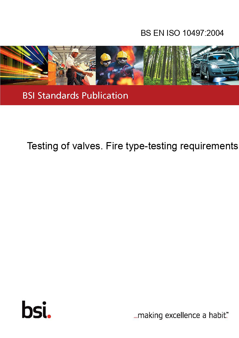 BS EN ISO 10497:2004 Testing of valves. Fire type-testing requirements