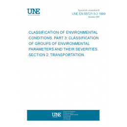 UNE EN 60721-3-2:1999 CLASSIFICATION OF ENVIRONMENTAL CONDITIONS. PART ...
