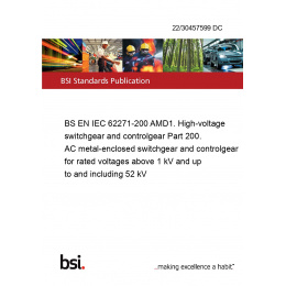 22/30457599 DC BS EN IEC 62271-200 AMD1. High-voltage switchgear and controlgear Part 200. AC ...