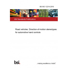 BS ISO 12214:2010 Road vehicles. Direction-of-motion stereotypes for ...