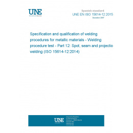 UNE EN ISO 15614-12:2015 Specification and qualification of welding procedures for metallic ...