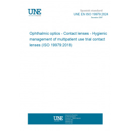 UNE EN ISO 19979:2024 Ophthalmic optics - Contact lenses - Hygienic management of multipatient ...