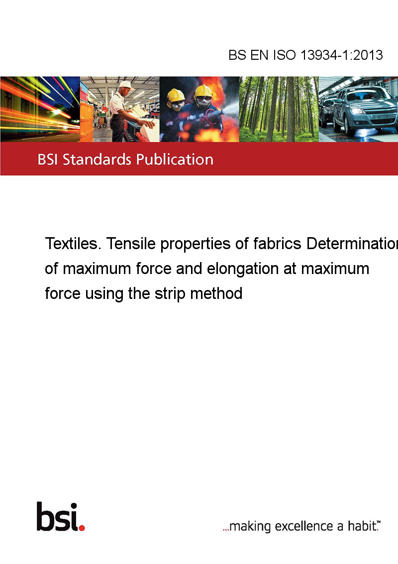 BS EN ISO 13934-1:2013 Textiles. Tensile properties of fabrics ...
