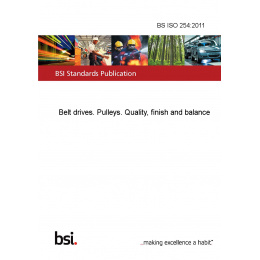 BS ISO 254:2011 Belt drives. Pulleys. Quality, finish and balance