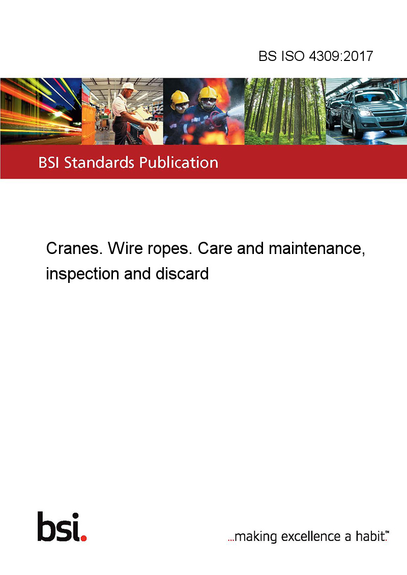 BS ISO 4309:2017 Cranes. Wire ropes. Care and maintenance, inspection ...