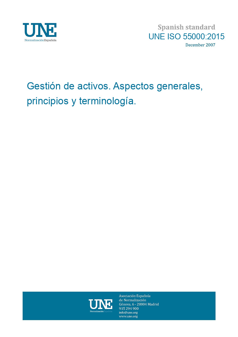 UNE ISO 55000:2015 Asset management. Overview, principles and terminology.