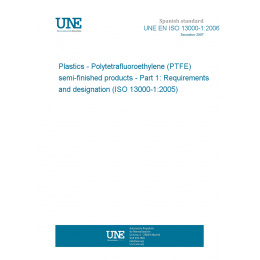 UNE EN ISO 13000-1:2006 Plastics - Polytetrafluoroethylene (PTFE) semi ...