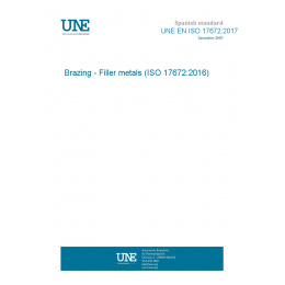 UNE EN ISO 17672:2017 Brazing - Filler metals (ISO 17672:2016)
