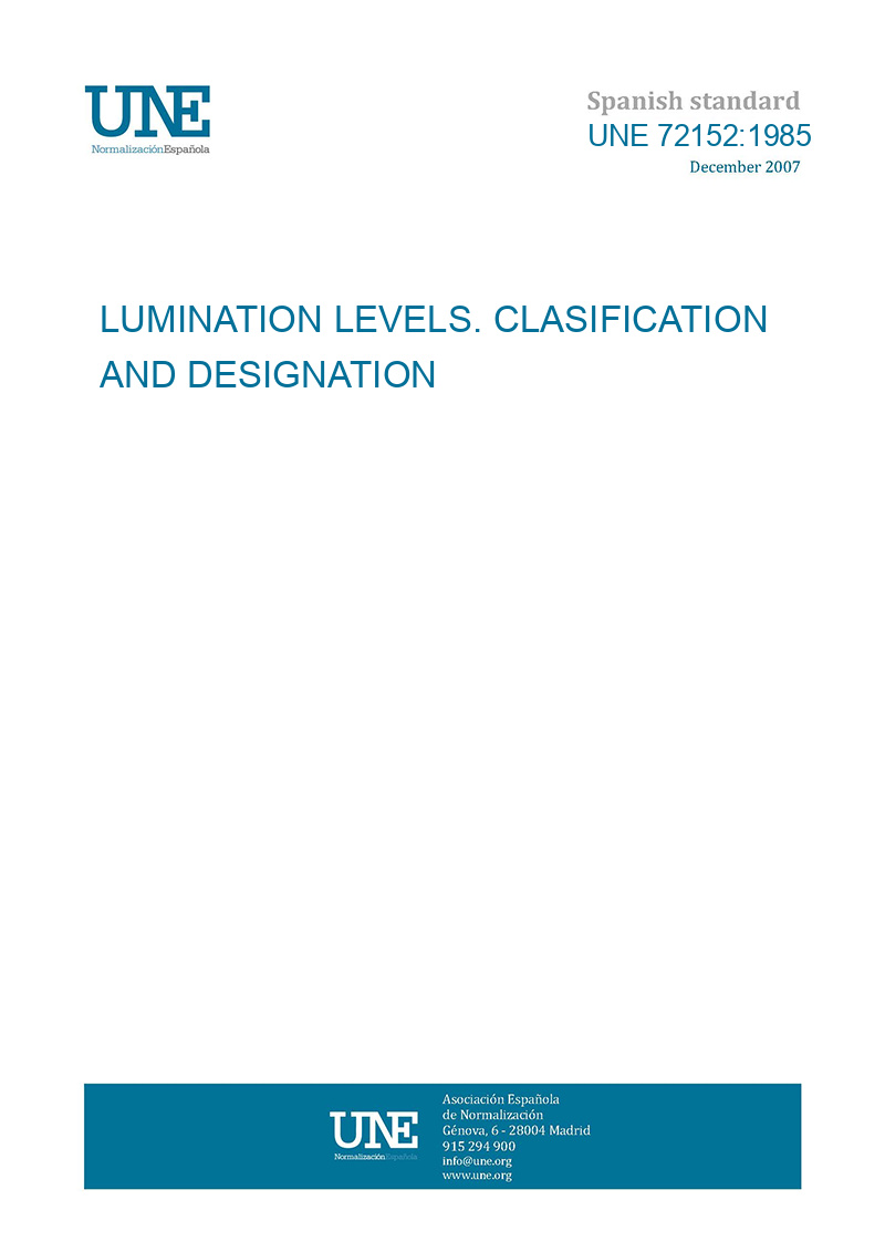 UNE 72152:1985 LUMINATION LEVELS. CLASIFICATION AND DESIGNATION