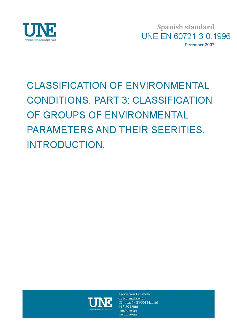 UNE EN 60721-3-0:1996 CLASSIFICATION OF ENVIRONMENTAL CONDITIONS. PART ...