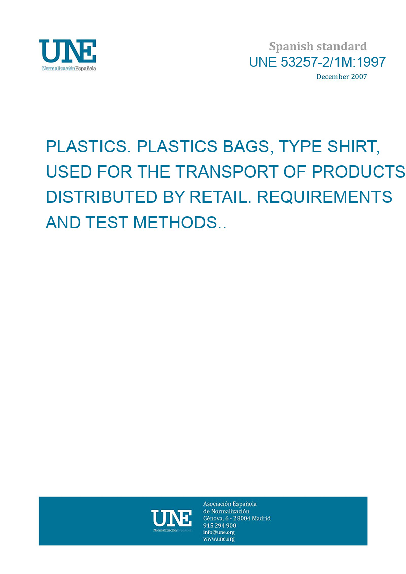 UNE 53257-2/1M:1997 PLASTICS. PLASTICS BAGS, TYPE SHIRT, USED FOR THE ...