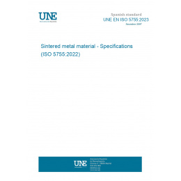 UNE EN ISO 5755:2023 Sintered metal material - Specifications (ISO 5755 ...