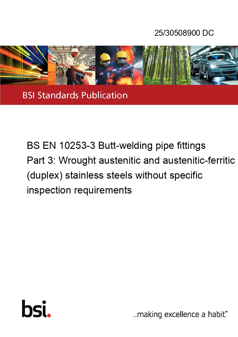 25/30508900 DC BS EN 10253-3 Butt-welding pipe fittings Part 3: Wrought ...